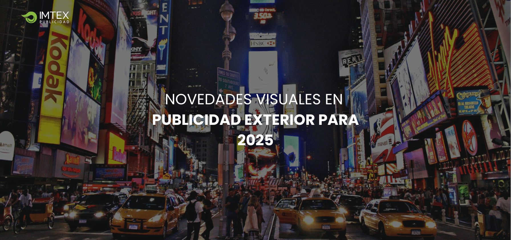Novedades Visuales en Publicidad Exterior - Imtex Publicidad